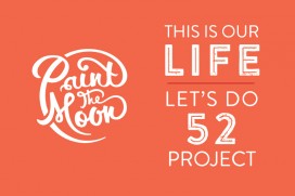 This Is Our Life Project - Week 2 Wrap Up - Paint The Moon
